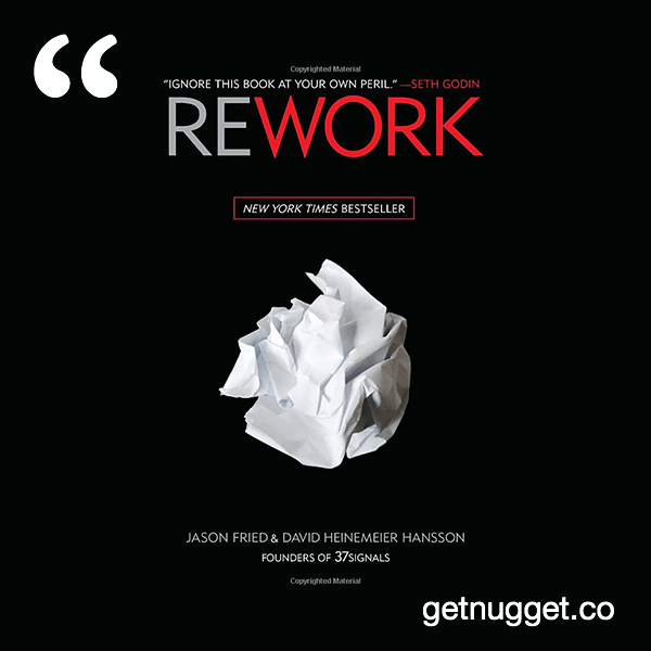 ReWork PDF Summary - David Hansson & Jason Fried | 12min Blog