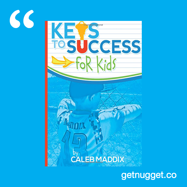 Keys To Success For Kids PDF Summary - Caleb Maddix | 12min Blog Staging