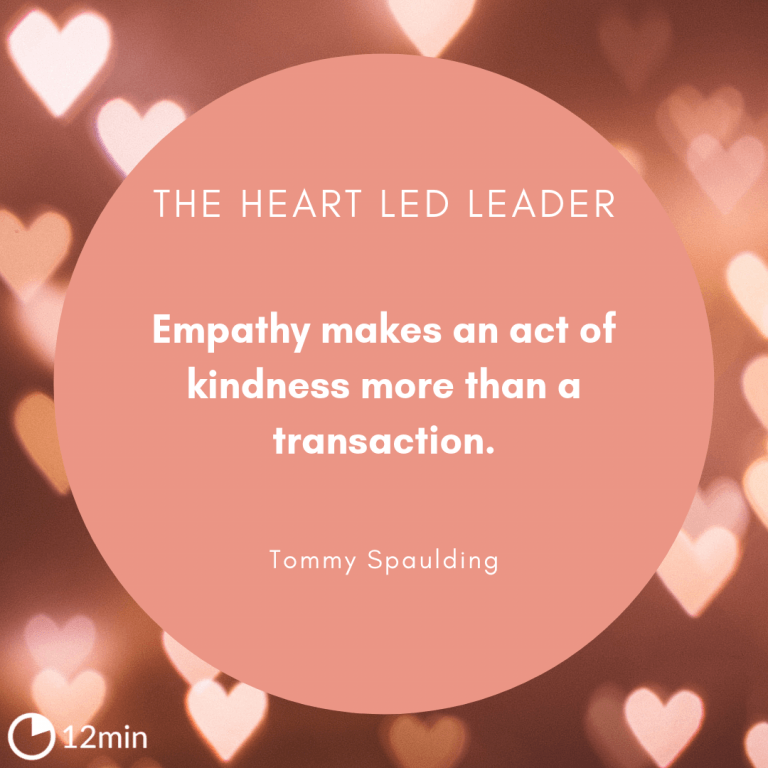 The Heart-Led Leader PDF Summary - Tommy Spaulding | 12min Blog