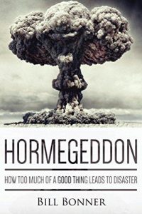 Hormegeddon PDF Summary - Bill Bonner | 12min Blog