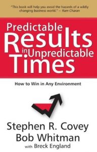 Predictable Results in Unpredictable Times PDF Summary - R. Covey