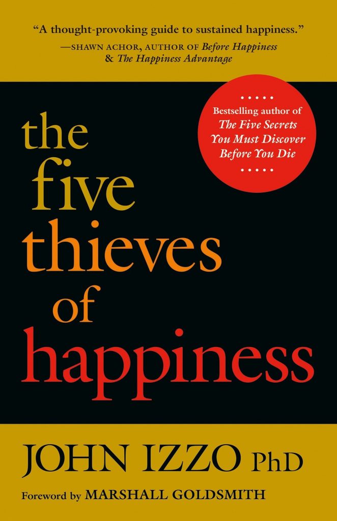 The Five Thieves of Happiness Summary - John Izzo | 12min Blog